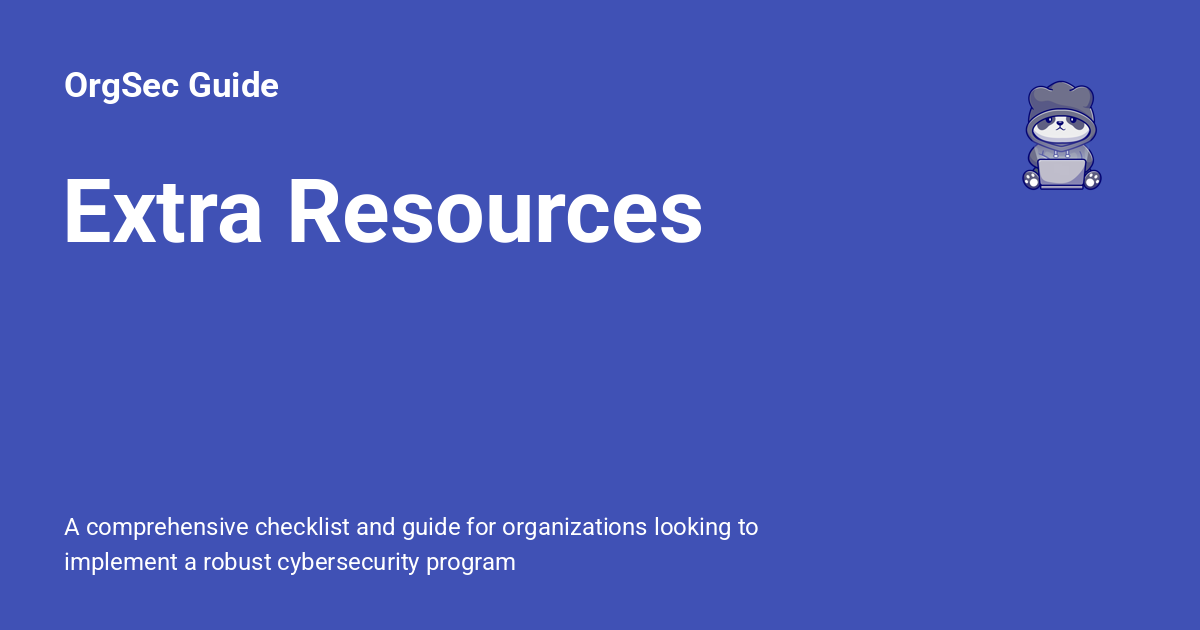 Extra Resources - OrgSec Guide