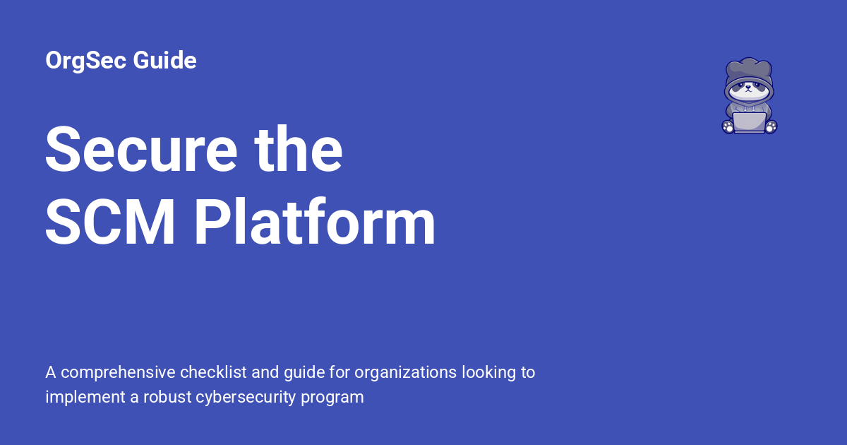 Secure the SCM Platform - OrgSec Guide