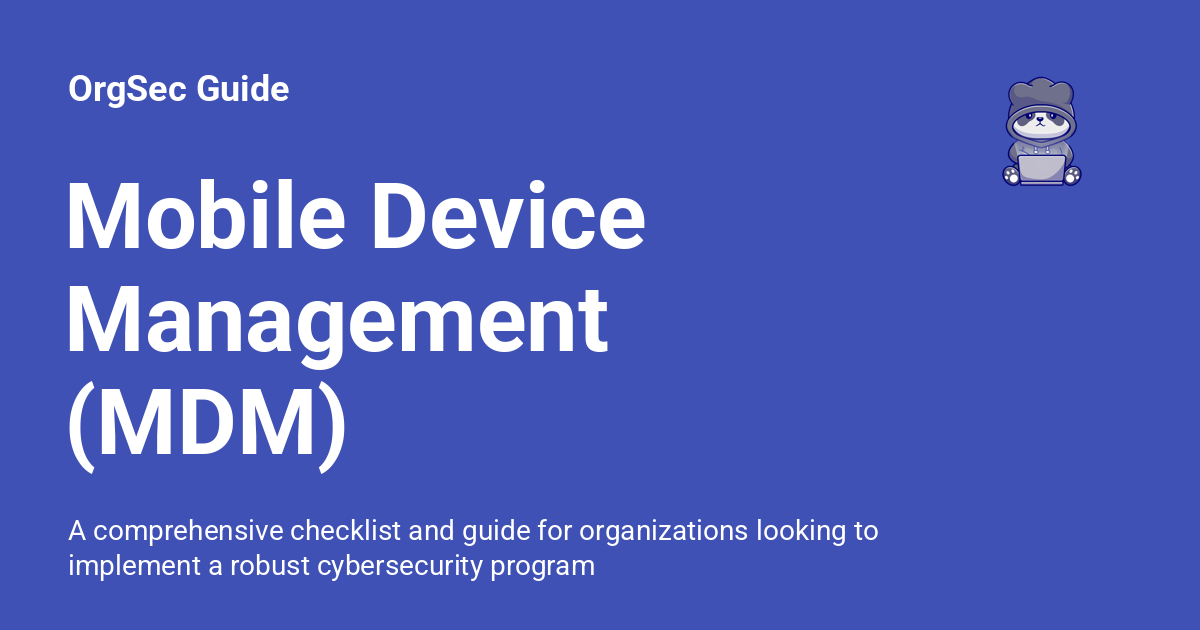 Mobile Device Management (MDM) - OrgSec Guide
