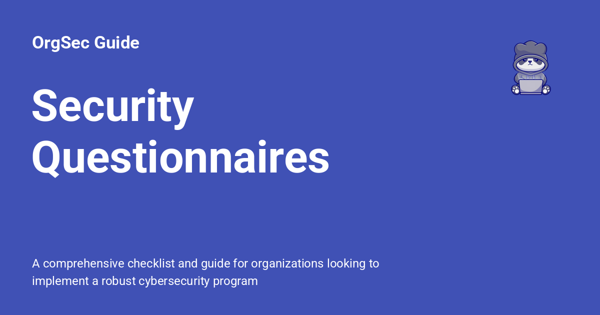 Security Questionnaires - OrgSec Guide
