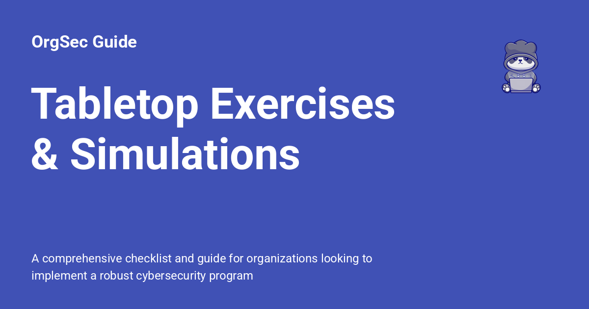Tabletop Exercises & Simulations - OrgSec Guide