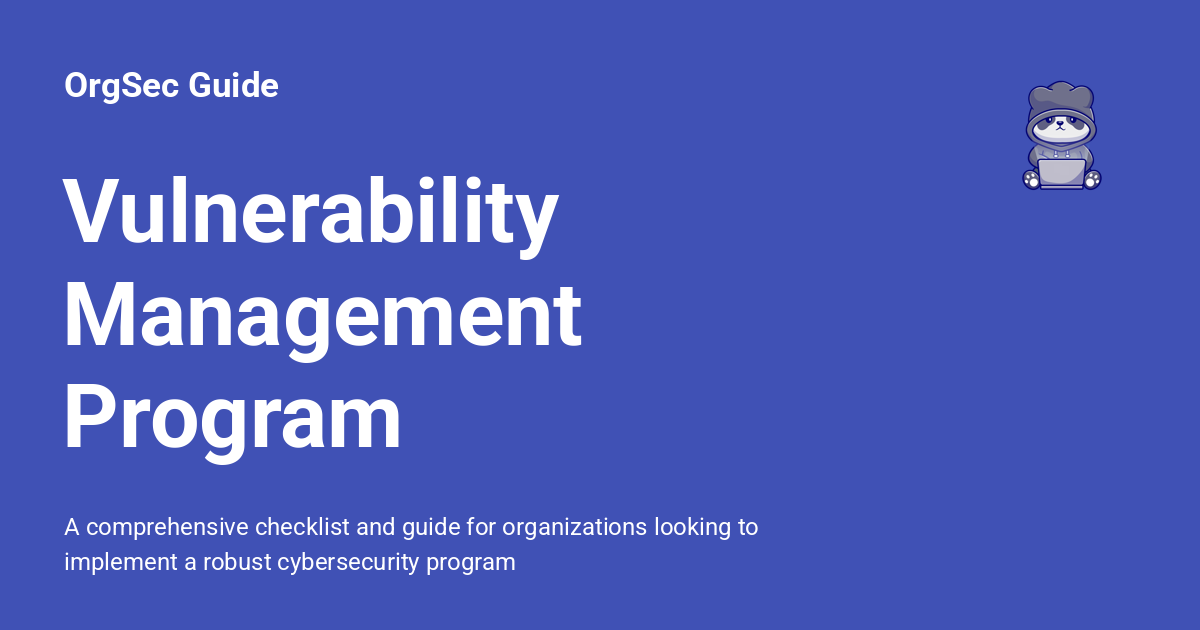 Vulnerability Management Program - OrgSec Guide